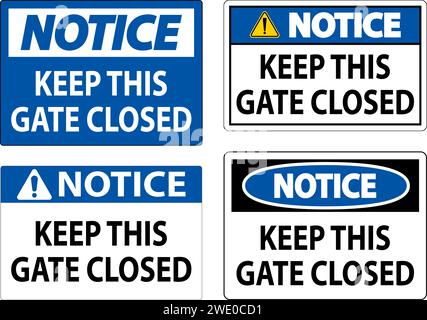 Notice Sign Keep This Gate Closed Stock Vector Image & Art - Alamy