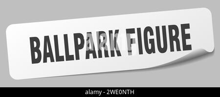 ballpark figure sticker. ballpark figure rectangular label isolated on ...