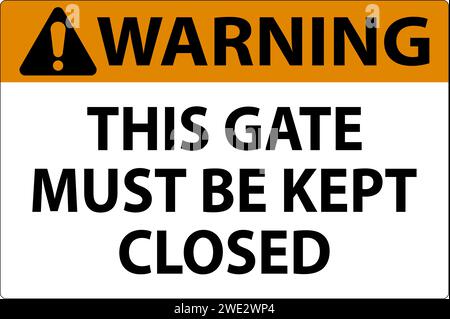 Warning Sign, Gate Must Be Kept Closed Stock Vector Image & Art - Alamy