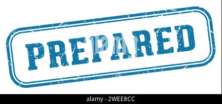 be prepared stamp. be prepared rectangular stamp isolated on white ...