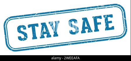 stay safe stamp. stay safe rectangular stamp isolated on white ...