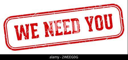 we need you stamp. we need you rectangular stamp isolated on white ...