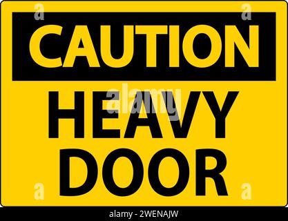 Caution Sign, Heavy Door Stock Vector Image & Art - Alamy