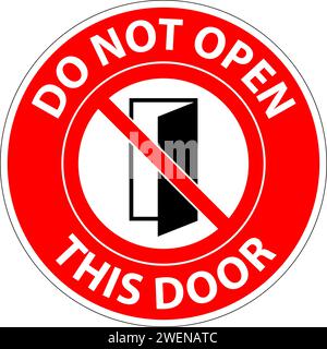 Danger Sign, Do Not Open This Door Stock Vector Image & Art - Alamy