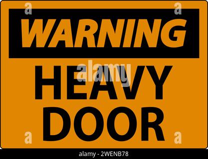 Warning Sign, Heavy Door Stock Vector Image & Art - Alamy