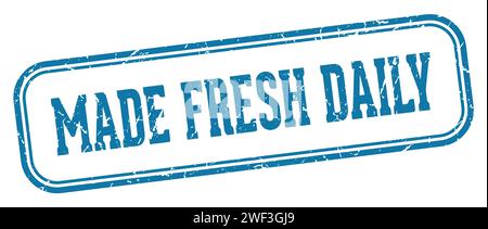 made fresh daily stamp. made fresh daily rectangular stamp isolated on ...