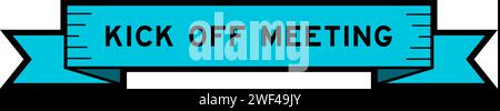 Ribbon label banner with word kick off meeting in blue color on white ...