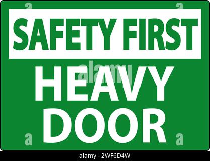 Safety First Sign, Heavy Door Stock Vector Image & Art - Alamy