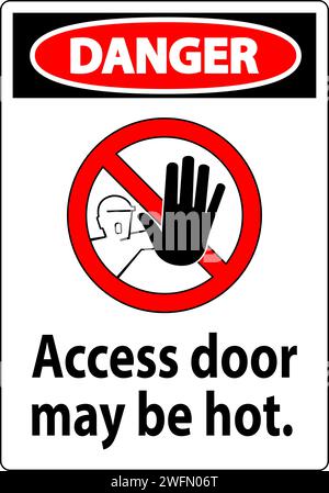 Danger Sign, Caution, Access Door May Be Hot Stock Vector Image & Art ...