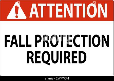 Attention Sign, Fall Protection Required Beyond This Point Stock Vector ...