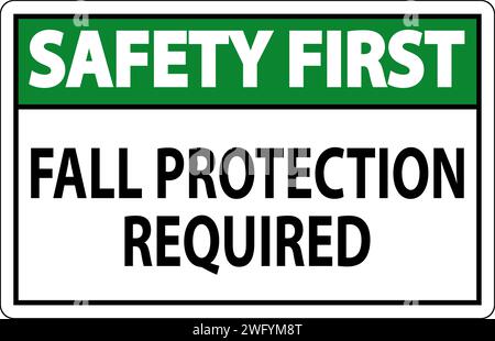 Safety First Sign, Fall Protection Required Beyond This Point Stock ...