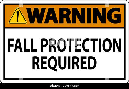 Warning Sign, Fall Protection Required Stock Vector Image & Art - Alamy