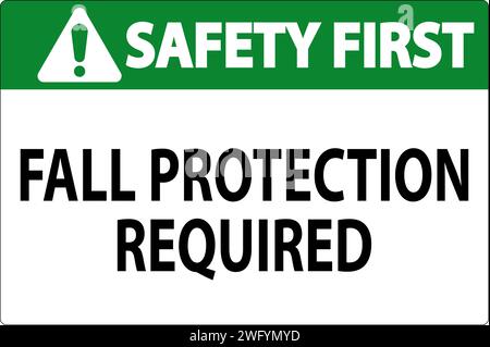 Safety First Sign, Fall Protection Required Stock Vector Image & Art ...