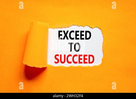 Exceed to succeed symbol. Concept words Exceed to succeed on beautiful ...