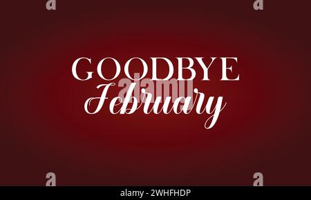 Good Bye February Text Design Stock Vector Image & Art - Alamy