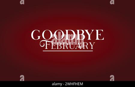 Good Bye February Text Design Stock Vector Image & Art - Alamy