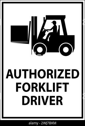 Authorized Forklift Driver Sign Stock Vector Image & Art - Alamy