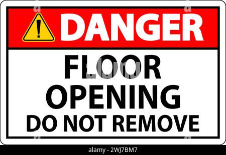 Danger Sign, Floor Opening Do Not Remove Stock Vector Image & Art - Alamy