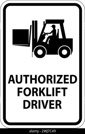 Authorized Forklift Driver Sign Stock Vector Image & Art - Alamy