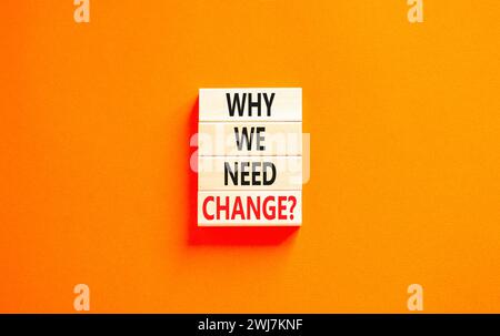 Why we need change symbol. Concept words Why we need change on wooden ...