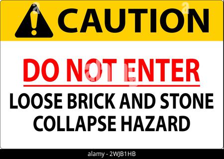 Caution Sign, Do Not Enter, Loose Brick And Stone Collapse Hazard Stock ...
