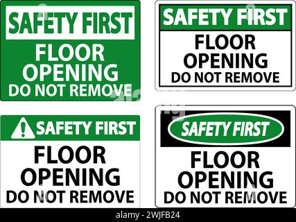 Safety First Sign, Floor Opening Do Not Remove Stock Vector Image & Art ...