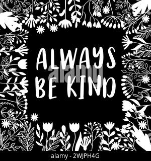 Always be kind. Inspirational and motivating phrase. Quote, slogan ...