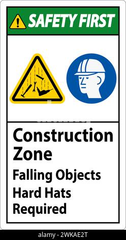 Safety First Sign, Construction Zone, Falling Objects Hard Hats ...