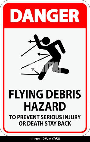 Danger Sign, Flying Debris Hazard - To Prevent Serious Injury Or Death ...