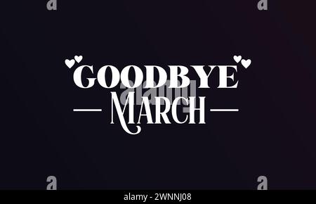 Good Bye March Stylish Text illustration Design Stock Vector Image ...