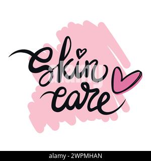 Skin care concept. Calligraphy quote or slogan for beauty routine and ...