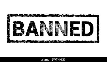 Rubber stamp banned, texture seal prohibition icon. Forbidden message ...