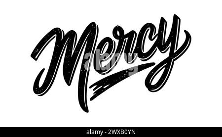 Mercy - calligraphy text. Sketch hand drawn vector illustration on ...