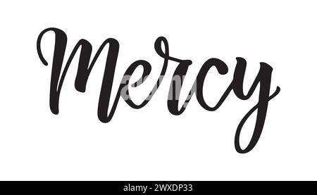 Mercy - calligraphy text. Sketch hand drawn vector illustration on ...