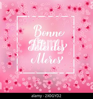 Bonne Fete des Meres calligraphy hand lettering with spring flowers ...