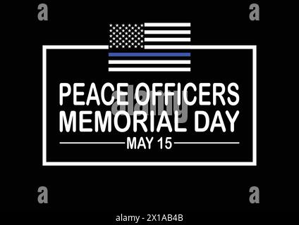Peace Officers Memorial Day. Celebrated in May 15 in the United States ...