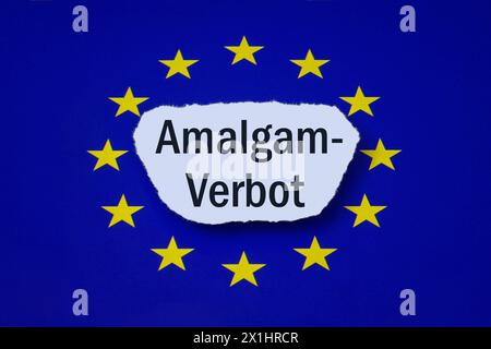 Europasymbol und Schriftzug Amalgam-Verbot Europasymbol und Schriftzug ...