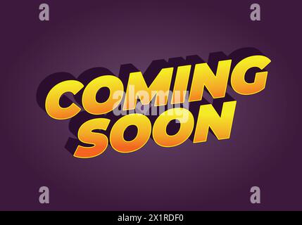 Coming soon. Text effect design in 3D look with eye catching colors ...