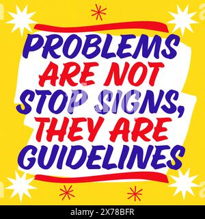 Motivational poster. "Problems are not stop signs, they are guidelines ...