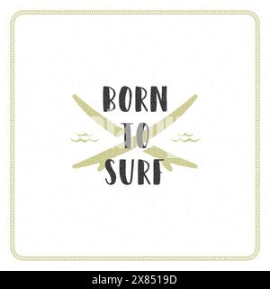 Born to Surf. Lettering Vector Art. Printing Stock Vector Image & Art ...