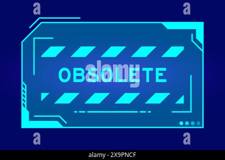 Futuristic hud banner that have word obsolete on user interface screen ...