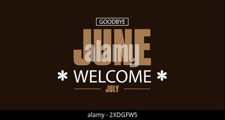 Saying Goodbye to June and Embracing July Stock Vector Image & Art - Alamy