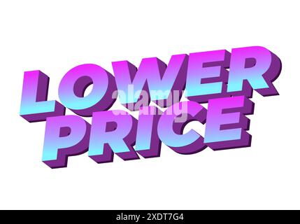 Lower price. Text effect design with modern colors and 3D font look ...