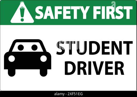 Safety First Sign, Student Driver Sign Stock Vector Image & Art - Alamy