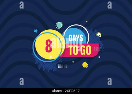 Eight Days To Go Badges and Stickers. 8 Days Countdown left days banner ...