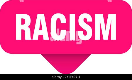 racism sticker. racism sign on transparent background. rectangular ...