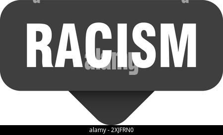 racism sticker. racism sign on transparent background. rectangular ...