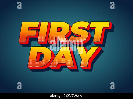First day. Text effect design in 3D style with modern colors Stock ...