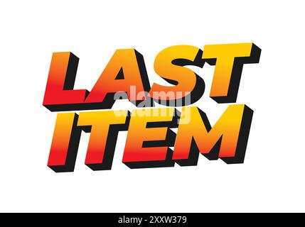 Last item. Text effect design for ad promotion with 3D style Stock ...