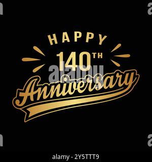 Happy 140th Anniversary. 140 years anniversary design. Vector and ...